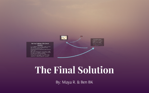 The Final Solution by on Prezi