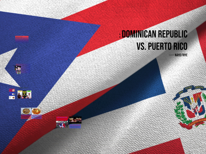 Cultural Comparison: Dominican Republic vs. Puerto Rico by n frye005 on ...