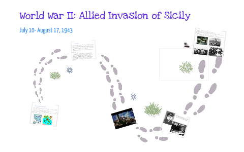 World War II: Allied Invasion of Sicily by Edward Mariano on Prezi