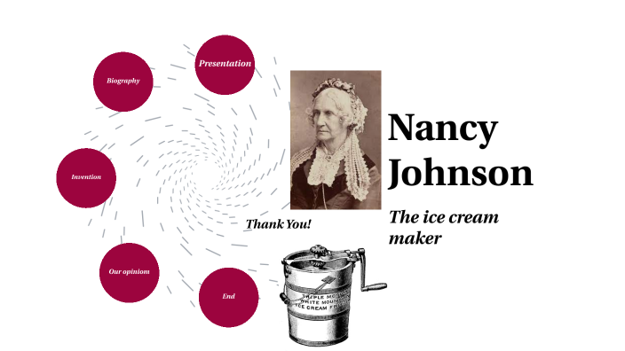 Nancy Johnson The ice cream maker by Mattin Oiartzun Arregi on Prezi