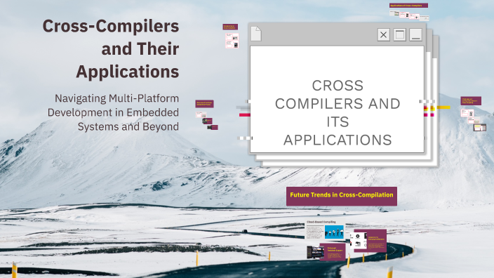 Cross-Compilers and Their Applications by N Sh on Prezi