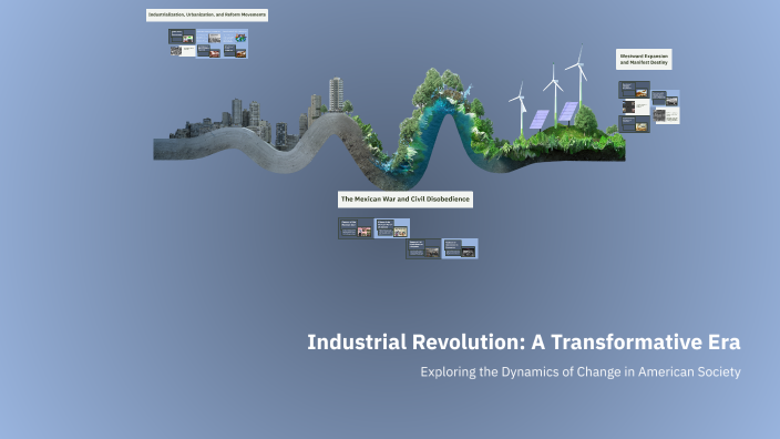 Industrial Revolution: A Transformative Era by Tina Scott on Prezi