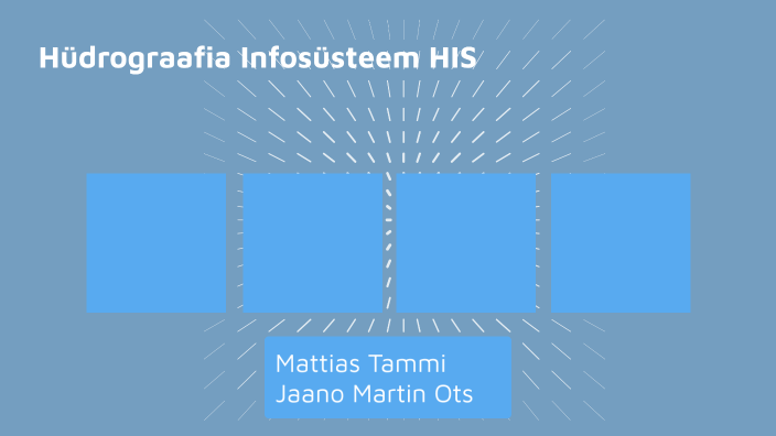 Eesti Hüdrograafia Infosüsteem HIS by Jaano Martin Ots on Prezi