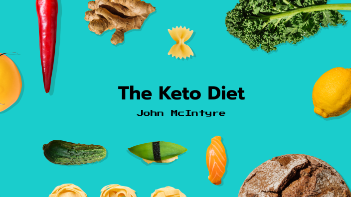 The Keto Diet by John McIntyre on Prezi