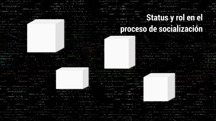 Status y rol en el proceso de socialización by Victor Gomez on Prezi