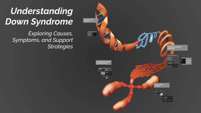Understanding Down Syndrome by Ariel Simmons on Prezi