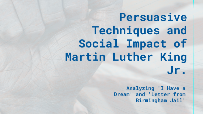 Persuasive Techniques and Social Impact of Martin Luther King Jr. by ...
