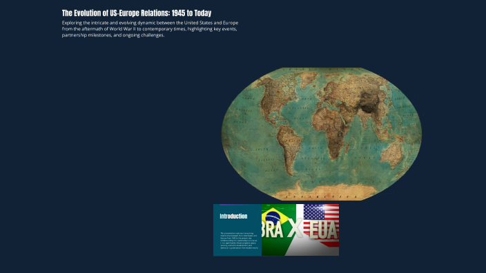 The Evolution of US-Europe Relations: 1945 to Today by börk on Prezi