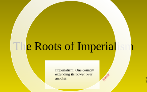 Roots of Imperialism by Thomas Hughes on Prezi