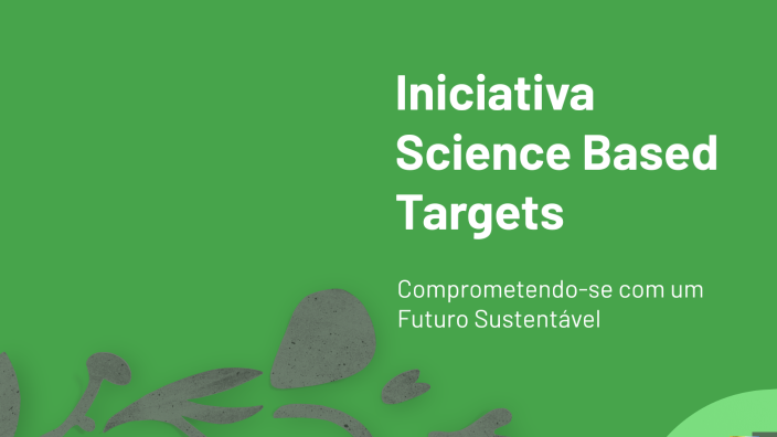 Iniciativa Science Based Targets by Roberta Aronne on Prezi