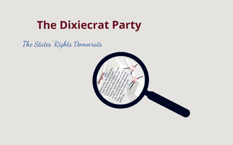 The Dixiecrat Pary by Emily Cooper