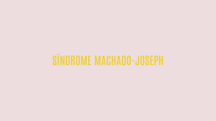 SINDROME MACHADO JOSEPH by Diogo Carvalho on Prezi