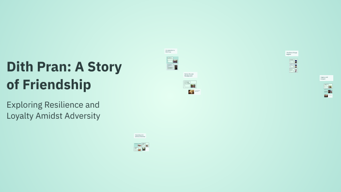 Dith Pran: A Story of Friendship by Jose paulo Ricafrente on Prezi
