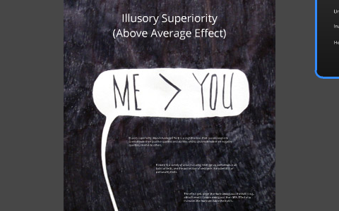 Illusory Superiority (above average effect) by Taylor DiTallo on Prezi