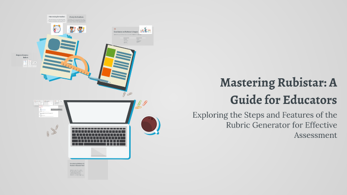 Mastering Rubistar: A Guide for Educators by Megan McPherson on Prezi