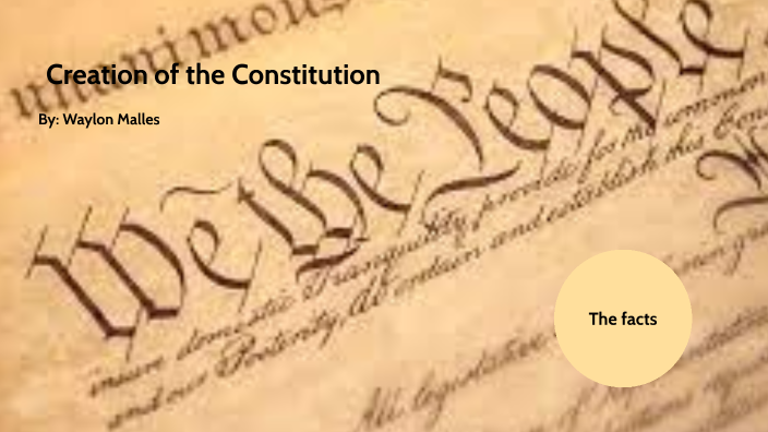 Creation of the Constitution by Waylon Malles on Prezi