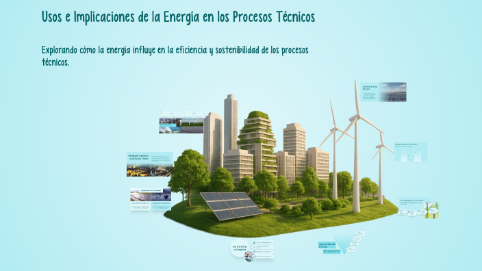 Usos e Implicaciones de la Energía en los Procesos Técnicos by Dulce ...