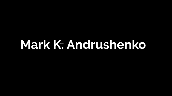 Mark Andrushenko 2019 by mark andrushenko on Prezi