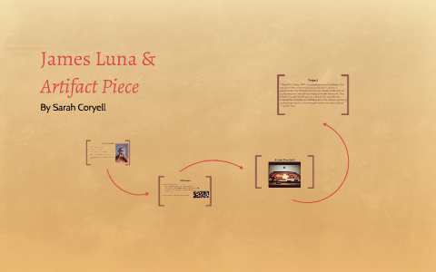 James Luna & Artifact Piece by Sarah Coryell on Prezi