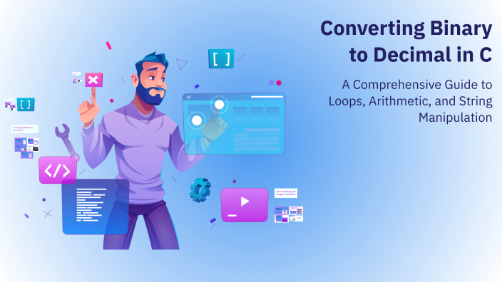 Converting Binary to Decimal in C by SHASHIDHAR TIWARI on Prezi