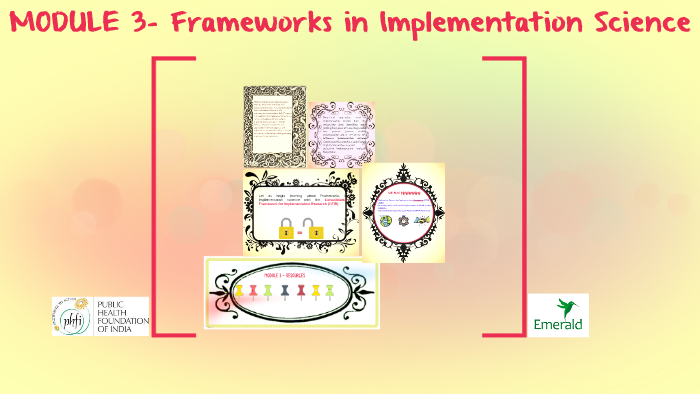 MODULE 3- Frameworks in Implementation Science by sharmishtha nanda on ...