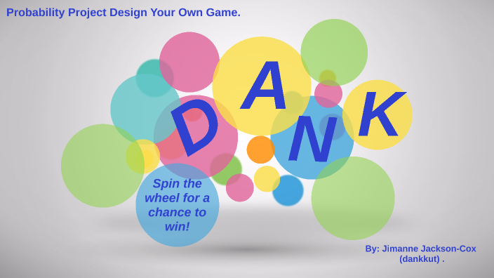 Probability Project Design Your Own Game. Jimanne Jackson's "Wonders of ...