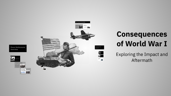 Consequences of World War I by ALICIA VALERIO on Prezi