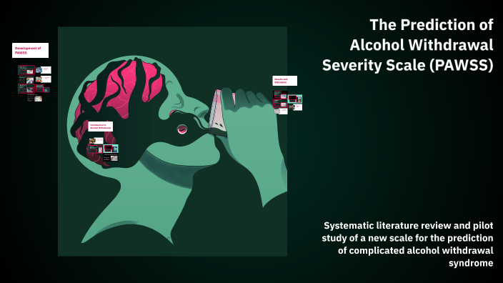 The Prediction of Alcohol Withdrawal Severity Scale (PAWSS) by Sarwar ...