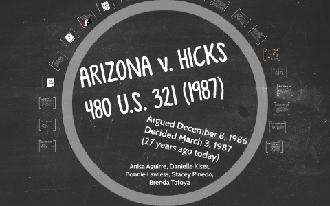 Arizona V. Hicks by Anisa Aguirre on Prezi