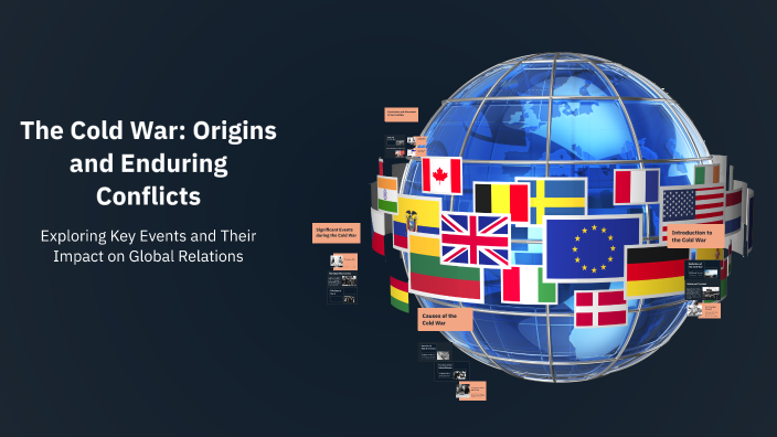 The Cold War: Origins and Enduring Conflicts by Kasper Gjone on Prezi