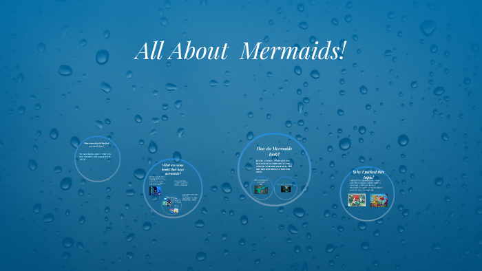 All about Mermaids! by Melissa Calabrese on Prezi