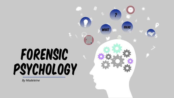 Forensic Psychology - Presentation by Madeleine Millard on Prezi