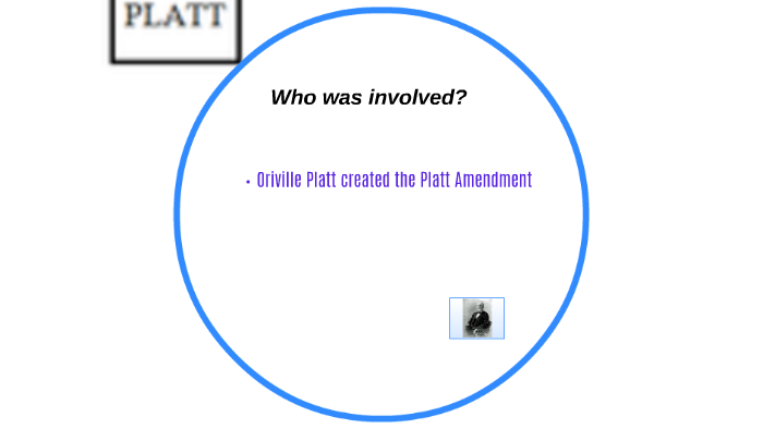 Platt Amendment by Joy Jalarue on Prezi