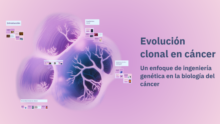 Evolución clonal en cáncer by raul gomez on Prezi