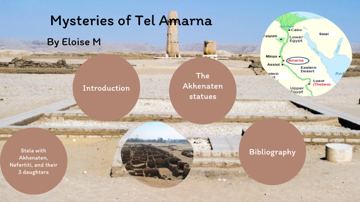 Mysteries of Tel Amarna by Eloise Murphy on Prezi