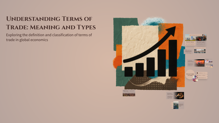 Understanding Terms of Trade: Meaning and Types by jobin jerald on Prezi