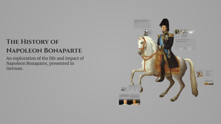The History of Napoleon Bonaparte by Rodion Raskolnikow on Prezi