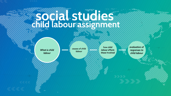 social studies child labour assignment by Frankie Armstrong on Prezi