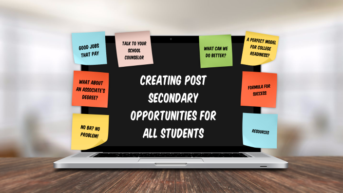 Creating Post Secondary Opportunities for All Students by Hannah ...