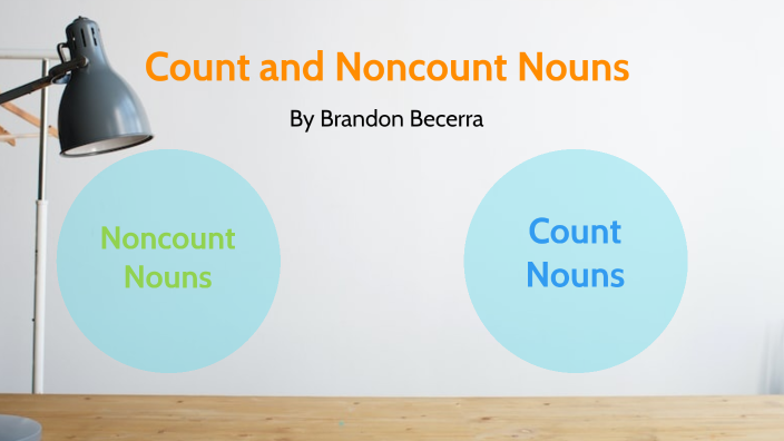 Count and Noncount Nouns by Enrique Bermúdez on Prezi