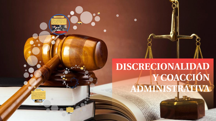 DISCRECIONALIDAD Y COACCIÓN ADMINISTRATIVA by nick les on Prezi