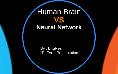 Human Brain VS Neural Network by Eng Res on Prezi