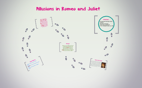 Allusions in Romeo and Juliet by Desiree R. on Prezi