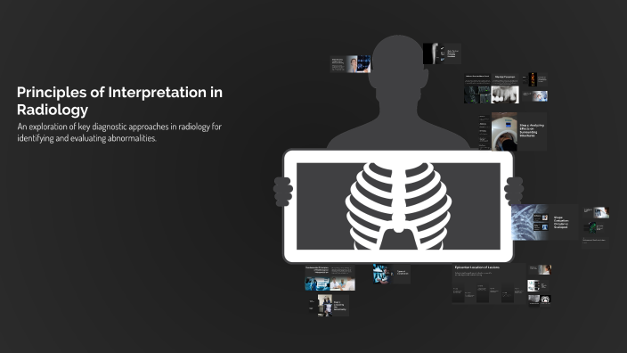 Principles of Interpretation in Radiology by shsh on Prezi