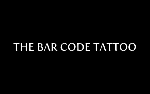 THE BAR CODE TATTOO by cynthia bedolla on Prezi