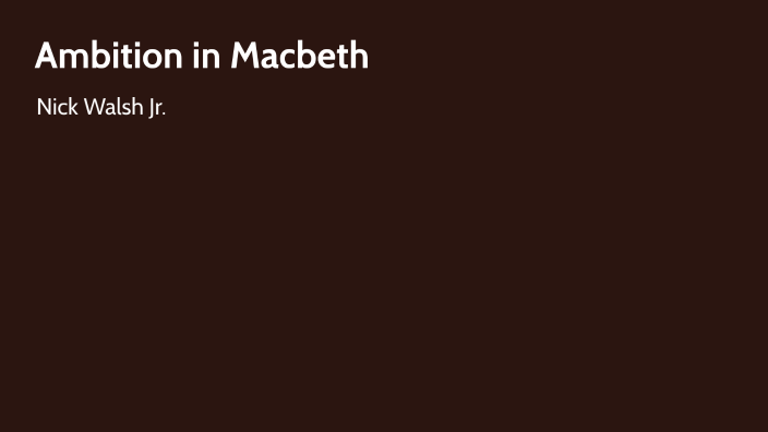 Macbeth Final Project by Nick Walsh on Prezi