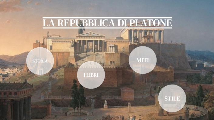 La Repubblica Di Platone by Francesco Ciliberto on Prezi