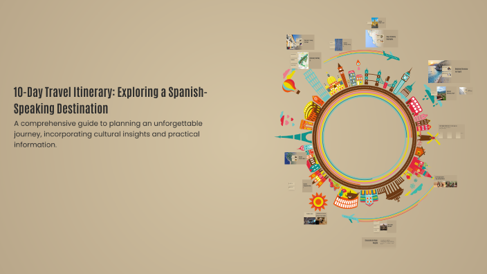 10-Day Travel Itinerary: Exploring a Spanish-Speaking Destination by ...