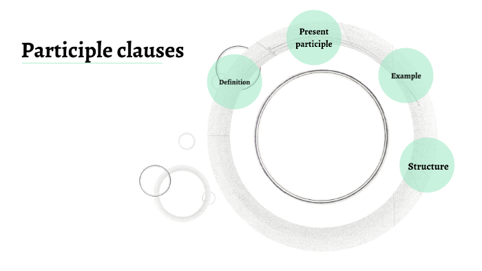 participle clauses by Maurice Kirksey on Prezi