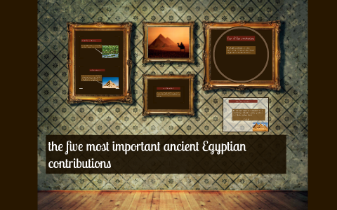 the five most important ancient Egyptian contributions by emmy rod on Prezi